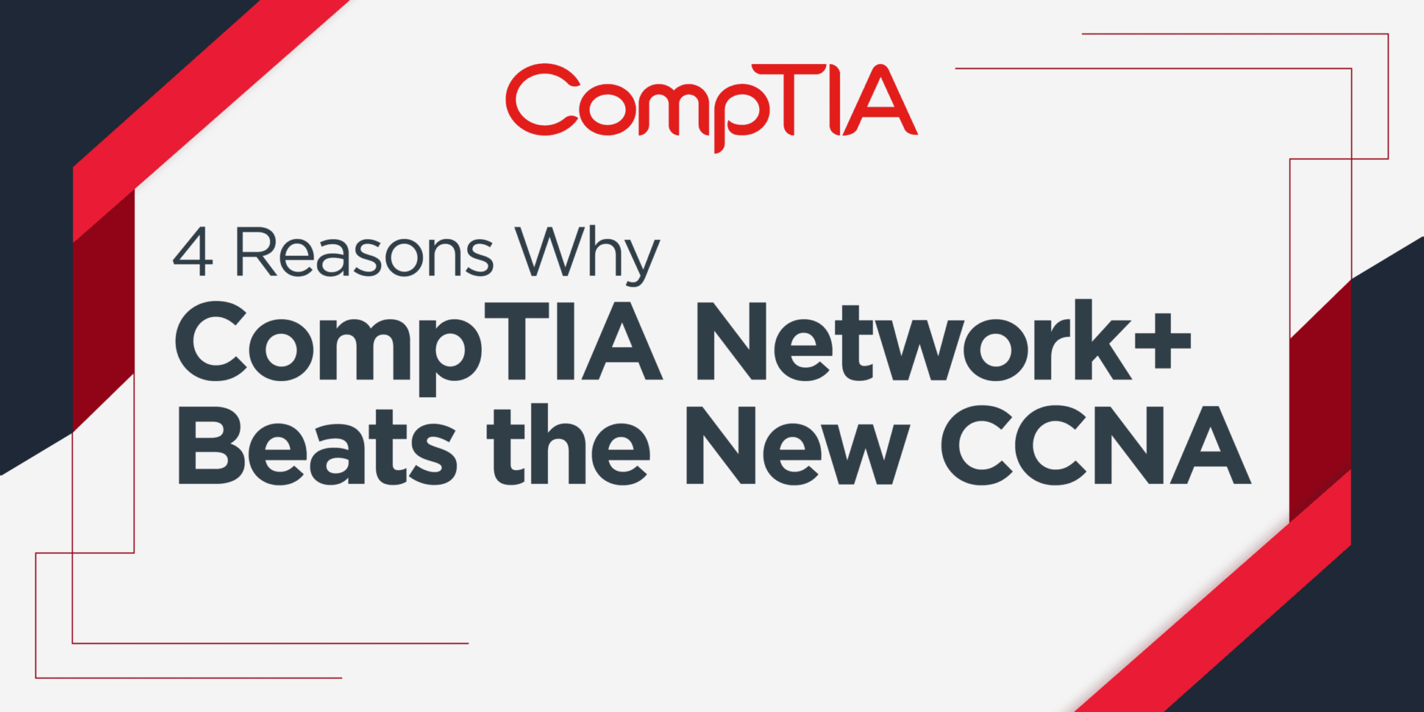 4 reasons Why CompTIA Network+ Beats The New CCNA